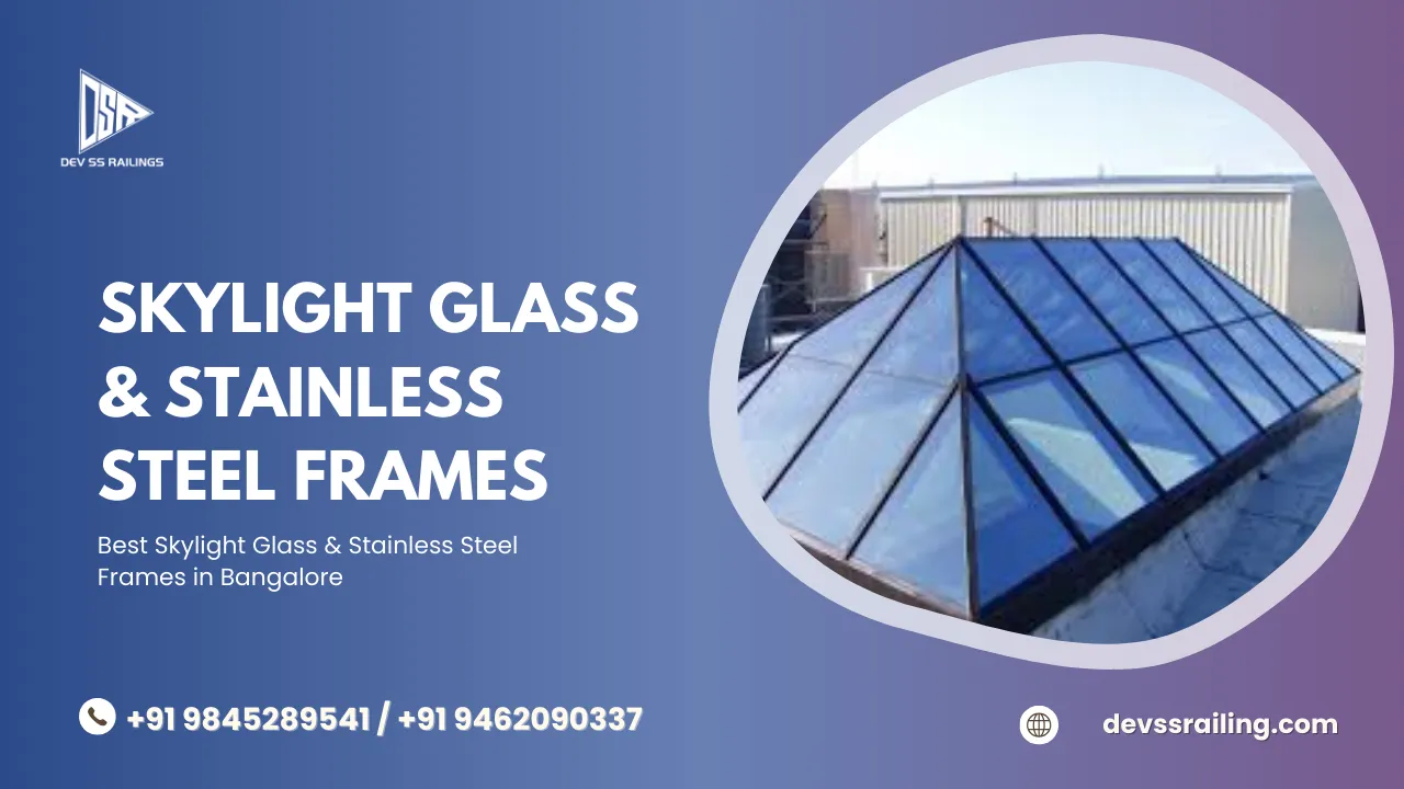 Best Skylight Glass and Stainless Steel Frames in Bangalore